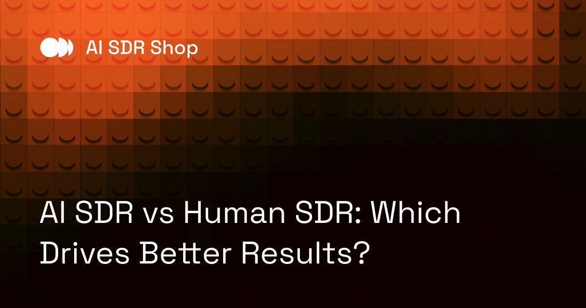 AI SDR vs Human SDR: Which Drives Better Results? | AI SDR Shop